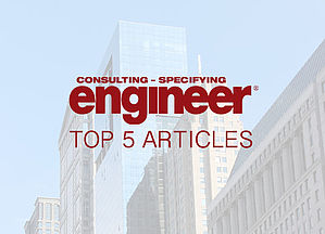 Top 5 Consulting-Specifying Engineer Articles, December 28-January 3 ...